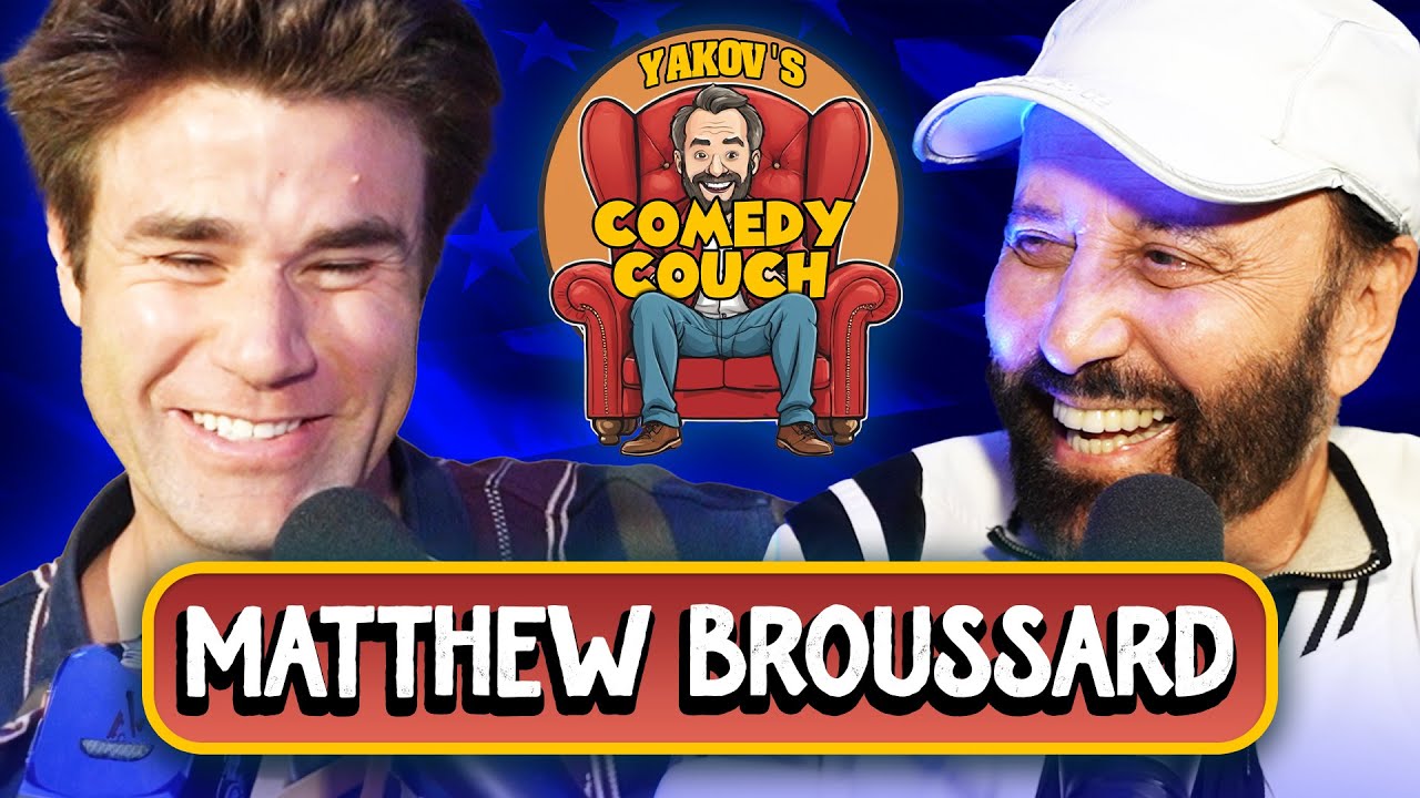 Matthew Broussard | The Comedy Couch Podcast with Yakov Smirnoff #7 ...