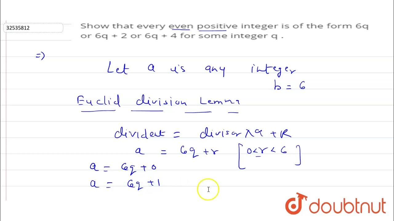 Show That Every Even Positive Integer Is Of The Form 6q Or 6q 2 Or 6q 4 For Some Integer Q