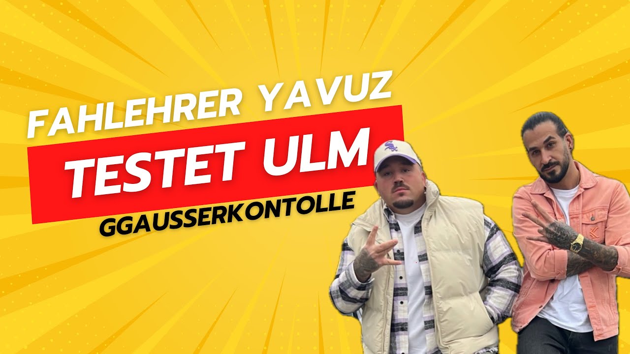 Fahrlehrer Yavuz testet Ulm: GGausserkontrolle kämpft um jeden Punkt ...