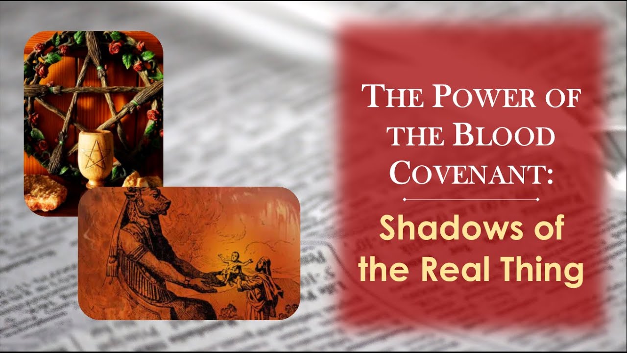 The Power Of The Blood Covenant: Shadows Of The Covenant - YouTube