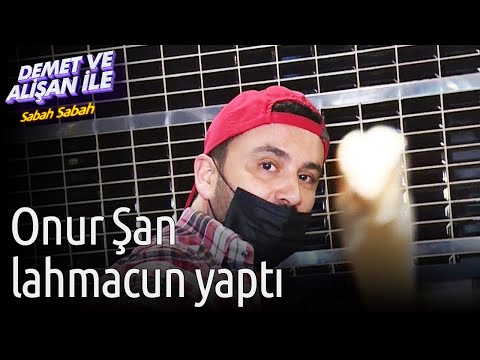 Demet ve Alişan İle Sabah Sabah | Onur Şan Lahmacun Yaptı