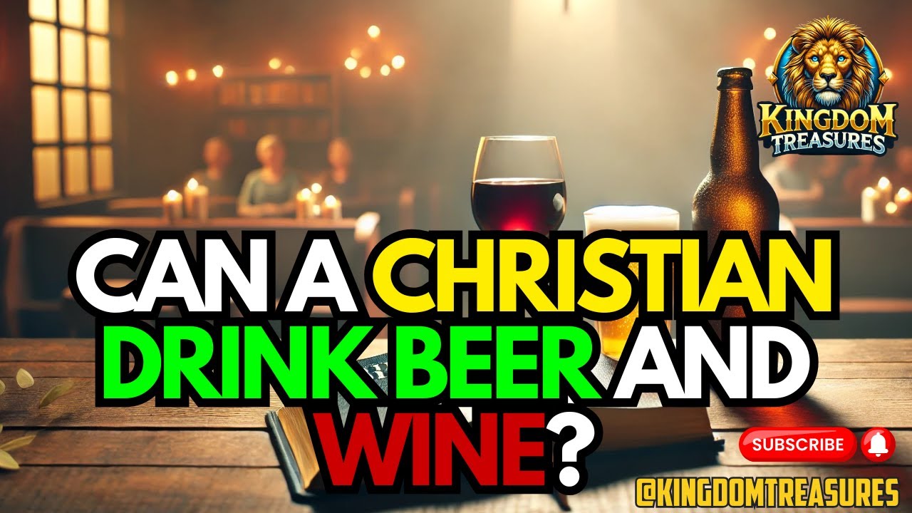 Can a Christian Drink Beer and Wine? The Untold Truth About Alcohol in ...