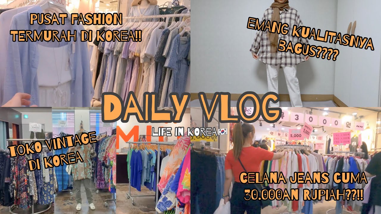 Pusat Fashion Termurah di Korea!! #Life in Korea🇰🇷 - YouTube