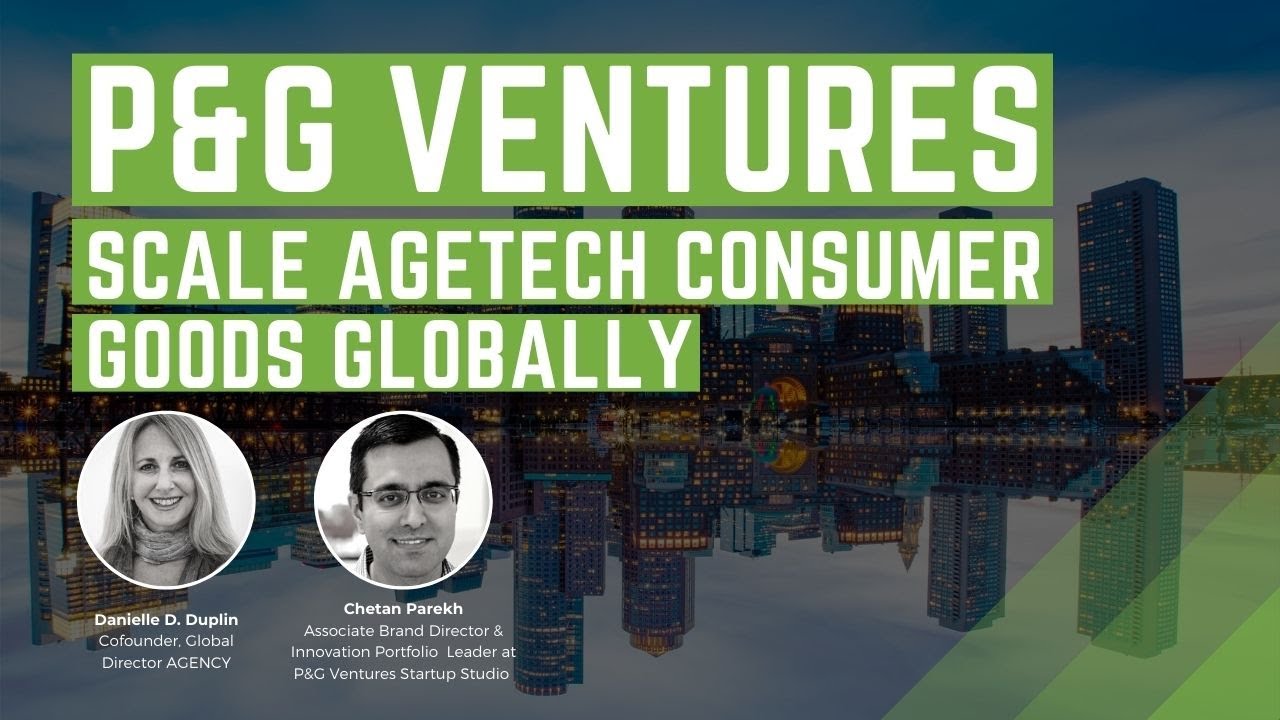 Ask Me Anything: P&G Ventures; How to Scale Agetech Consumer Goods ...