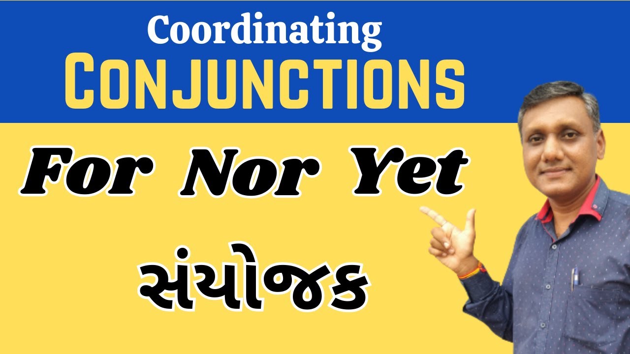 Conjunctions For,Nor,Yet | Coordinating conjunctions | For | Nor | Yet ...