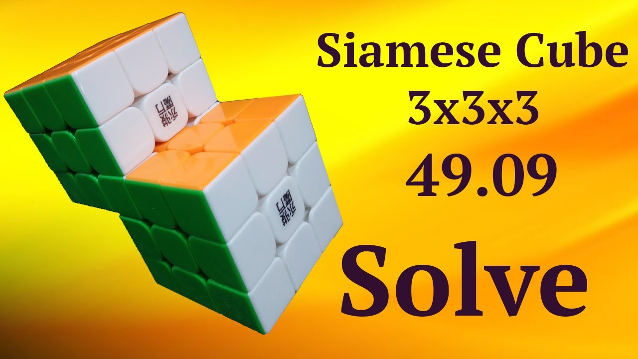 Siamese Cube 3x3x3 Solve (49.09) - YouTube
