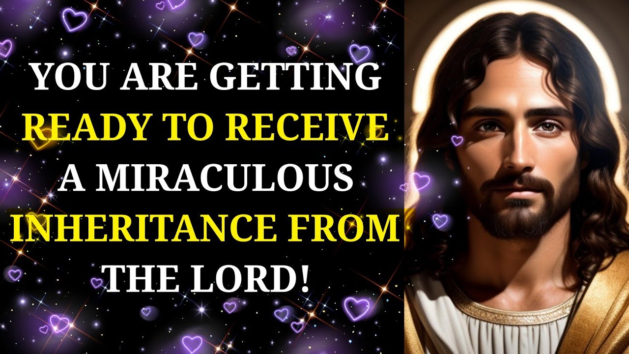 "YOU ARE GETTING READY TO RECEIVE A MIRACULOUS INHERITANCE FROM THE ...