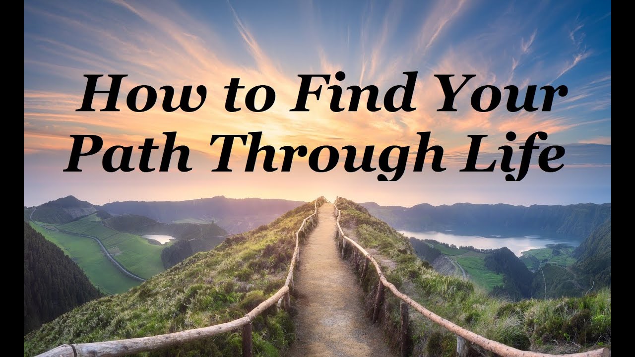 13 Jul 2020 | How to Find Your Path Through Life pt1 - YouTube