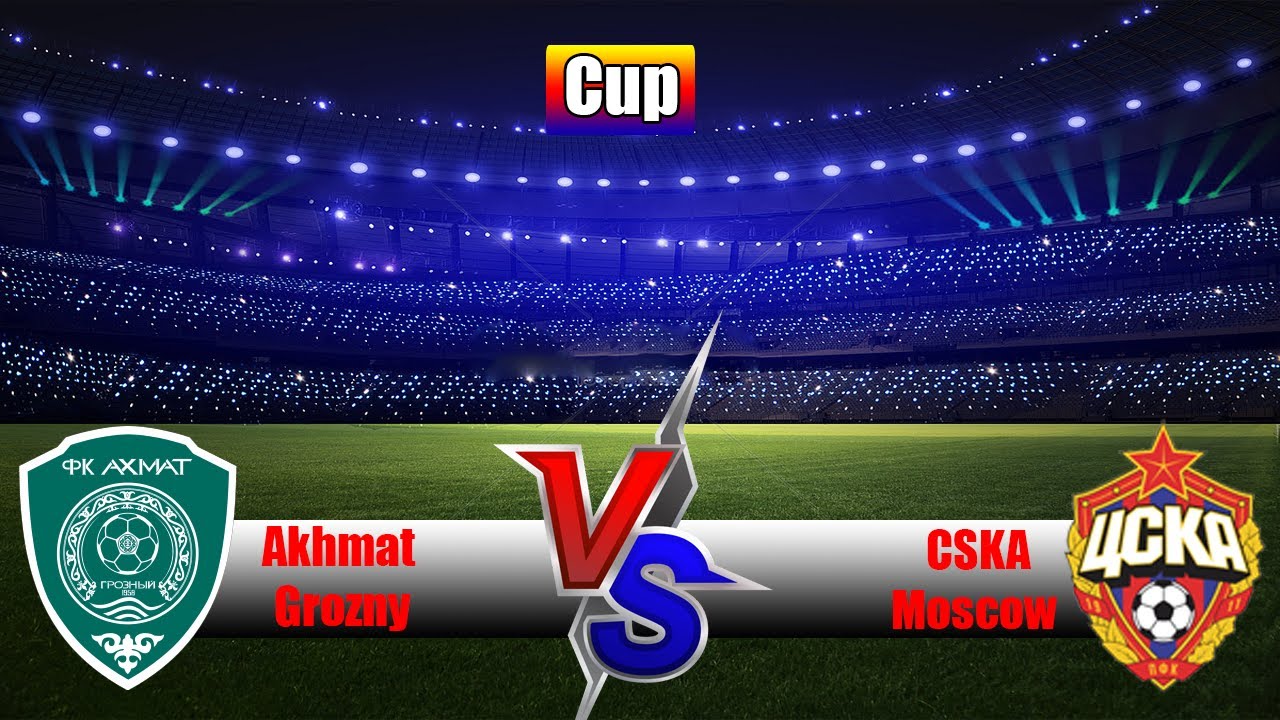 🔴LIVE : Akhmat Grozny VS CSKA Moscow | Cup | Football 2024 FULL MATCH ...
