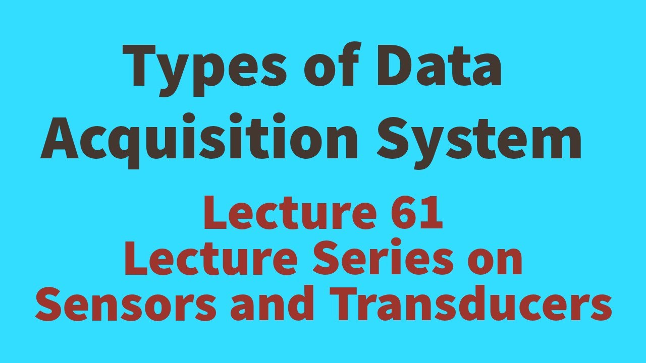 TYPES OF DATA ACQUISITION SYSTEM SENSORS AND TRANSDUCERS EEE ECE TYPES OF DATA ACQUISITION SYSTEM SENSORS AND TRANSDUCERS EEE ECE