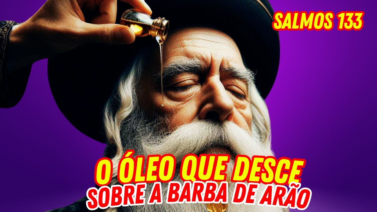 ARÃO, ÓLEO, BARBA, UNÇÃO, VESTES, HERMON - Entenda o Salmos 133 ...