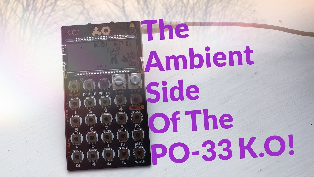 How To Make Ambient Music On PO-33 K.O! Sampler - YouTube