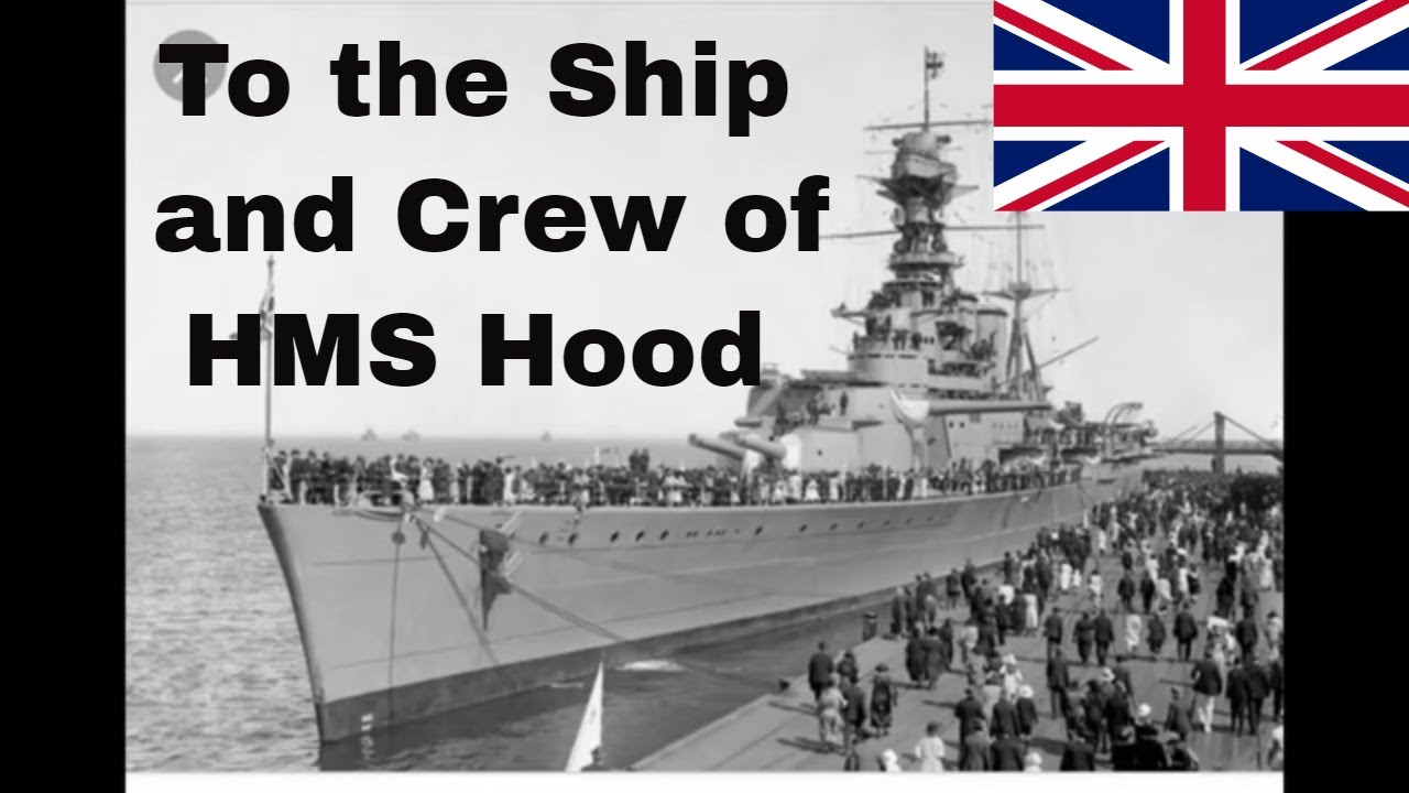 To the Ship and Crew of HMS Hood #HMSHood - YouTube