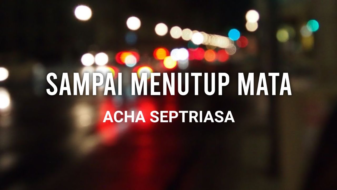 Acha Septriasa - Sampai Menutup Mata | Lirik | Cover By : Vonny Felicia ...