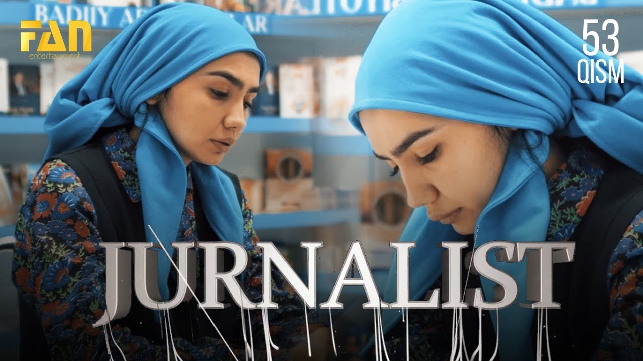 Журналист Сериали - 53 қисм | Jurnalist Seriali - 53 qism - YouTube