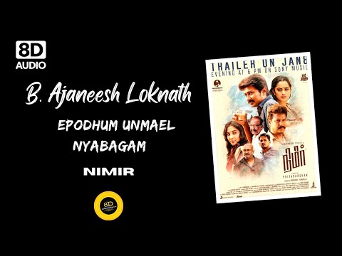 EPODHUM UNMEL NYABAGAM -  8D SONG - NIMIR || HIGH QUALITY AUDIO