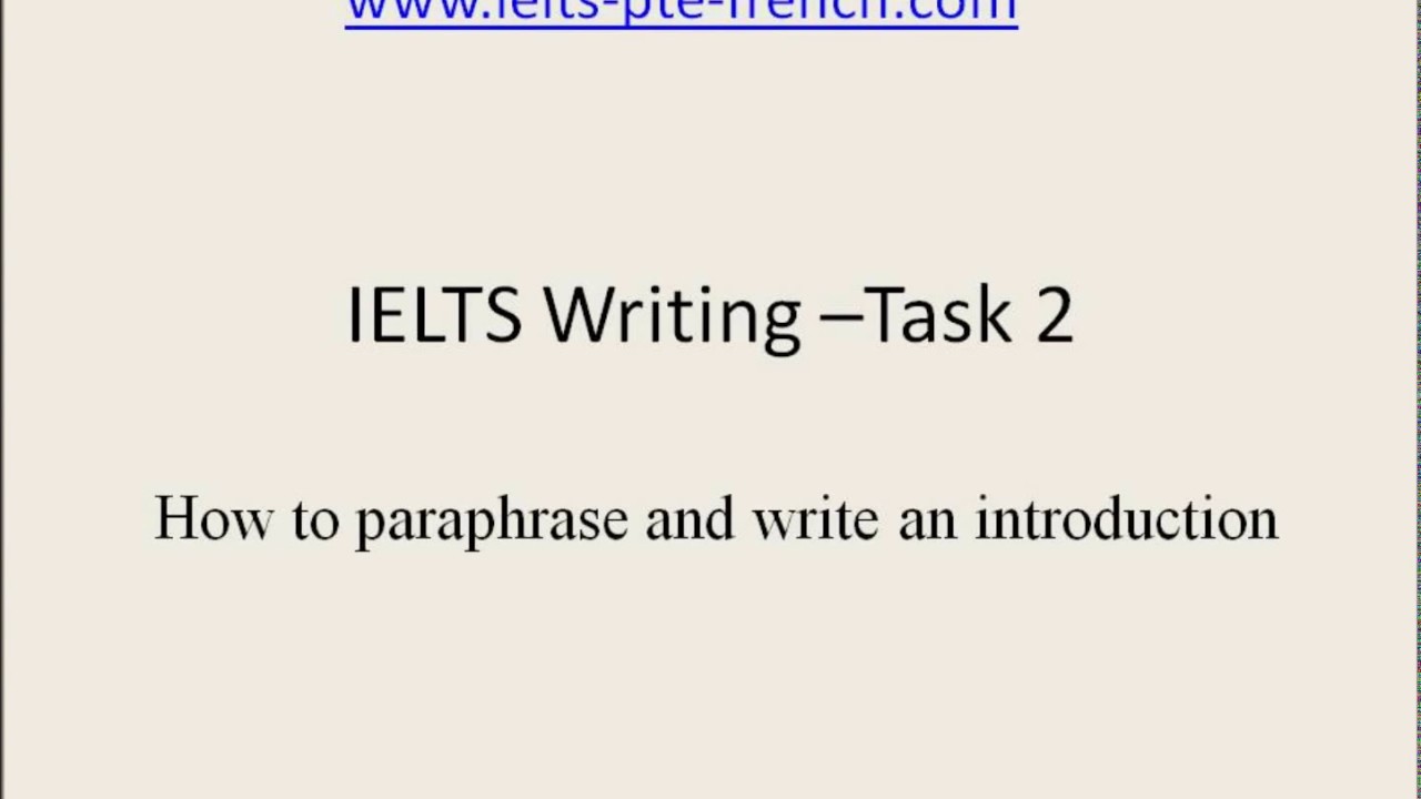 IELTS Writing Task 2 How To Paraphrase And Write An Introduction YouTube ielts-writing-task-2-how-to-paraphrase-and-write-an-introduction-youtube