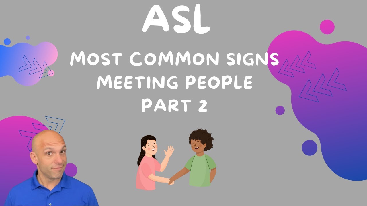 👋 ASL: Signs When Meeting a Deaf Person Part 2 - YouTube