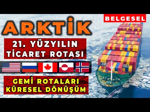 Arktik Ticaret Yolu Neden Önemli? Rusya ve Çin’in Büyük Planı #belgesel