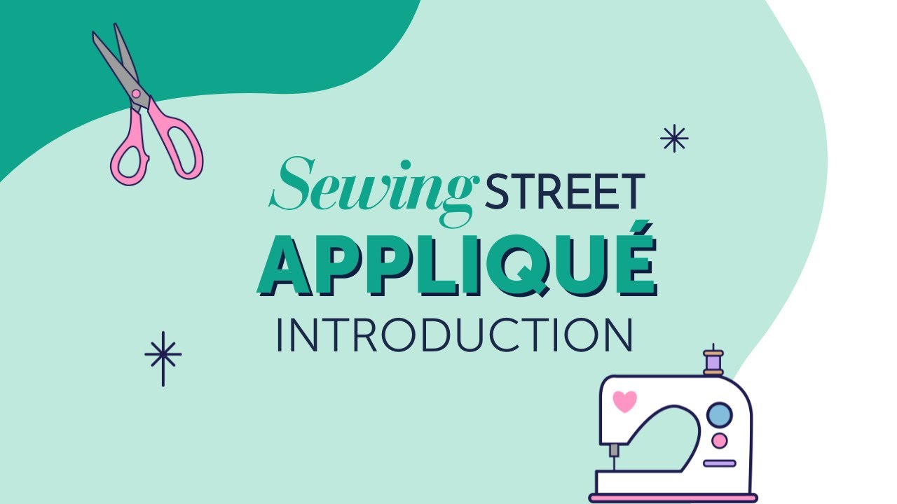 How to Appliqué: Introduction to Appliqué - YouTube