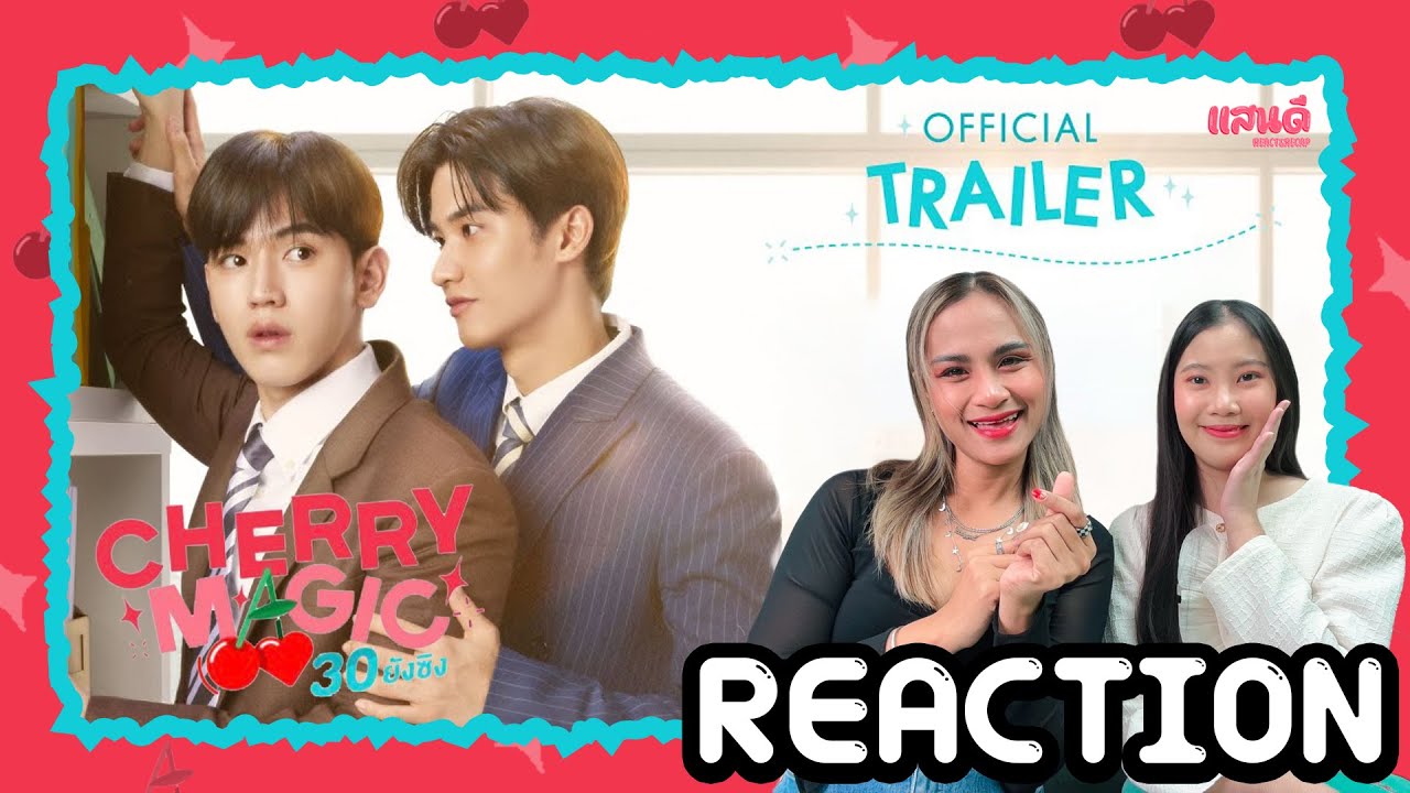 [REACTION] Official Trailer Cherry Magic 30 ยังซิง | แสนดีมีสุข Channel ...