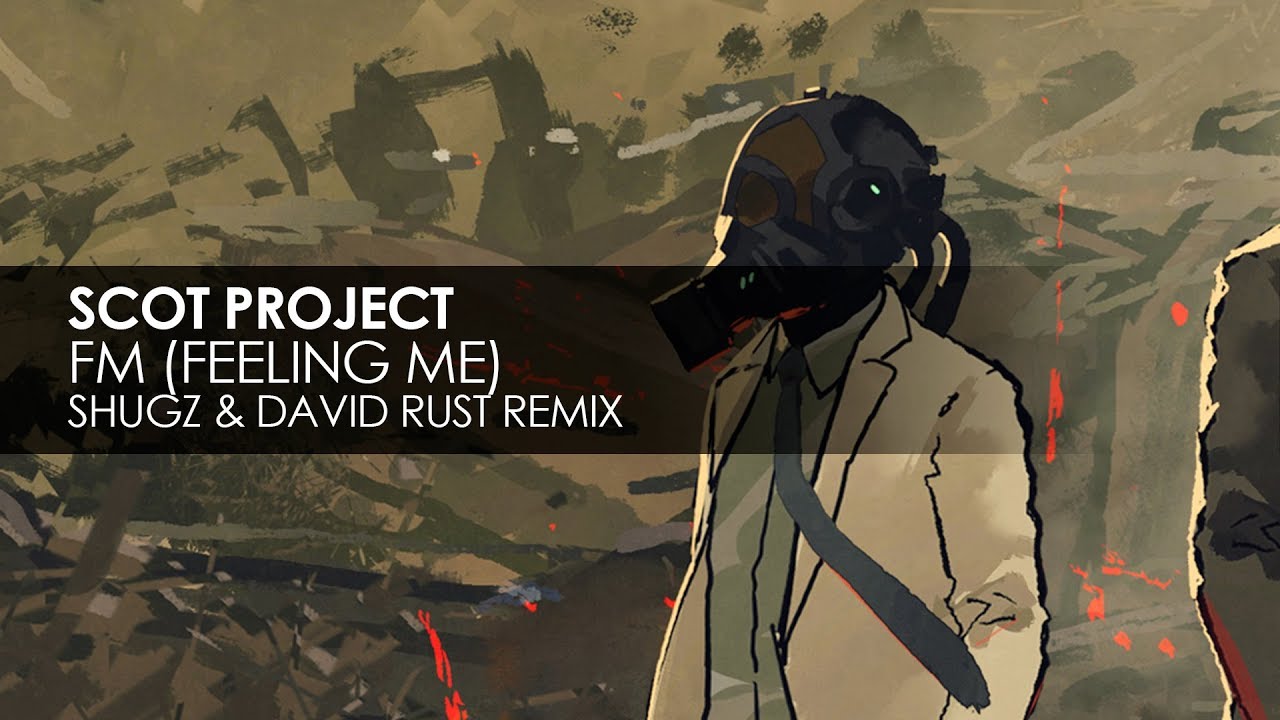Scot Project - FM (Feeling Me) (Shugz & David Rust Remix) - YouTube