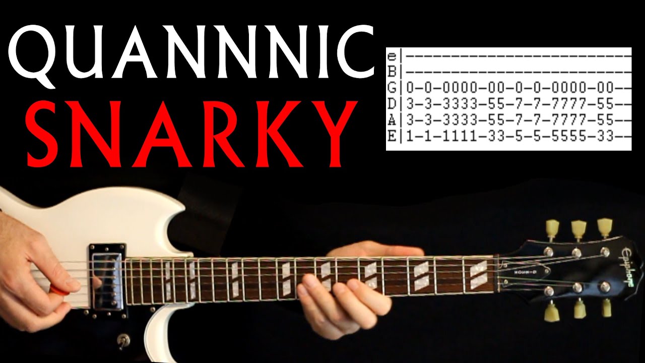 Quannnic Snarky Guitar Lesson / Guitar Tab / Guitar Tabs / Guitar ...