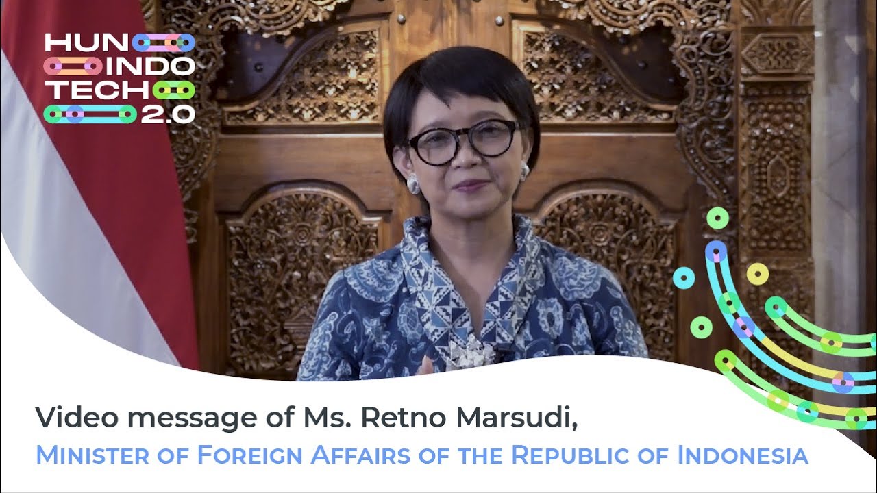 #HunindoTech 2.0 - H.E. Ms. Retno Marsudi, Minister of Foreign Affairs ...