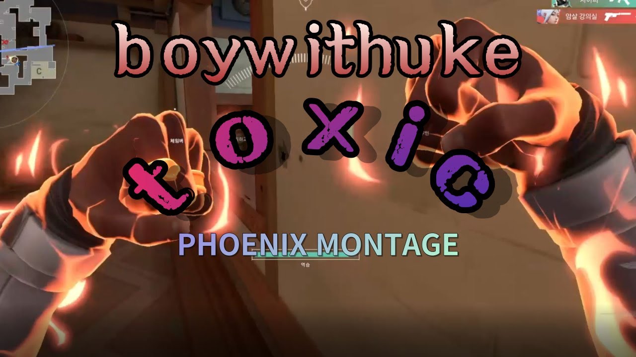 PHOENIX MONTAGE [🔥BoyWithUke - TOXIC🔥] - YouTube
