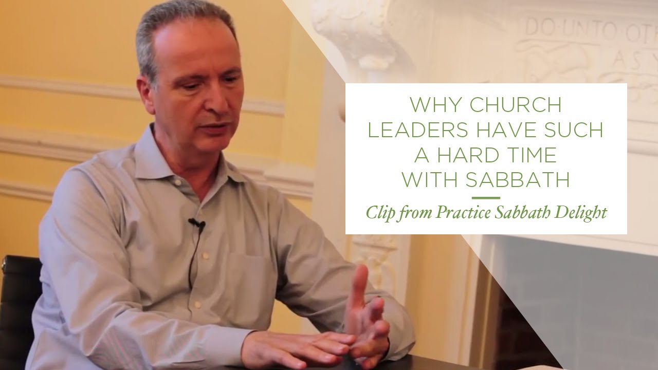 Why Church Leaders Have Such A Hard Time With Sabbath: Clip from ...