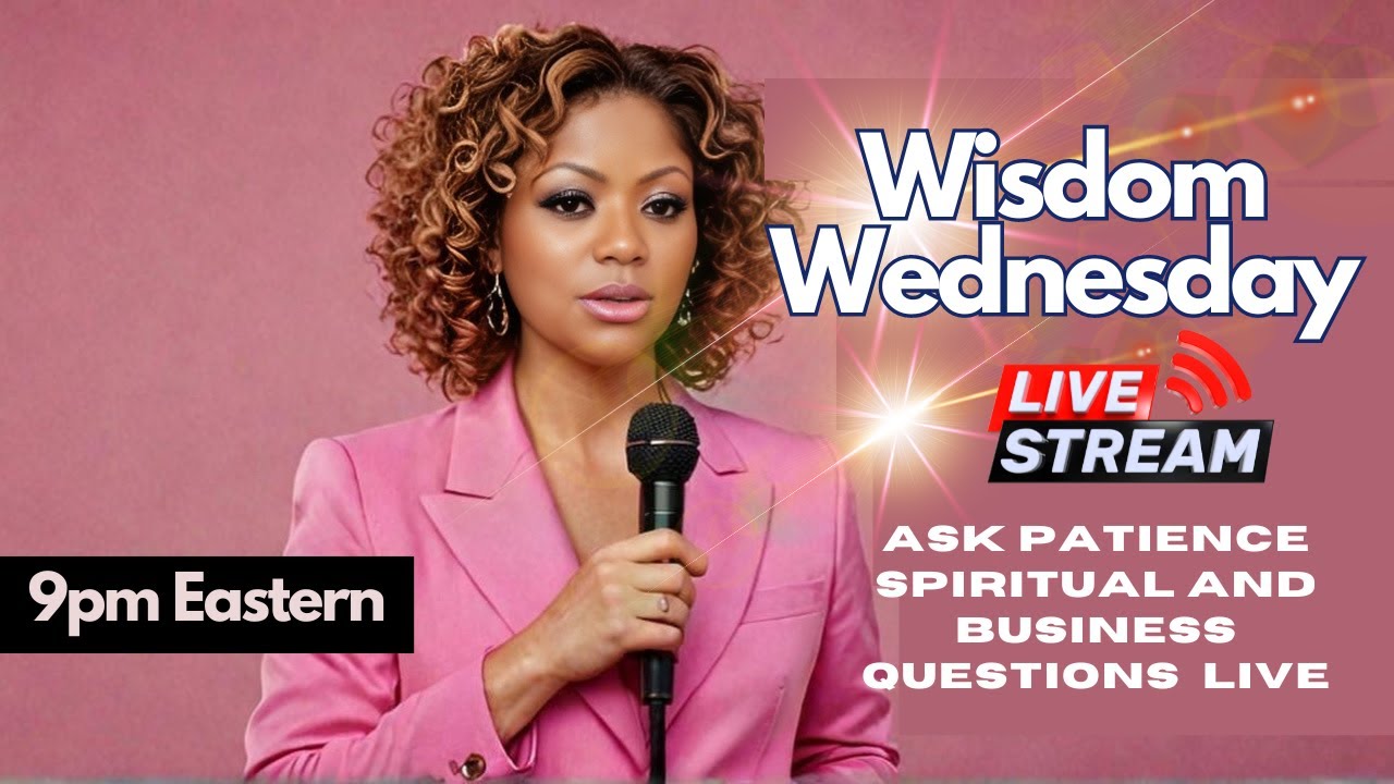 Wisdom Wednesday - Ask Patience Live - YouTube