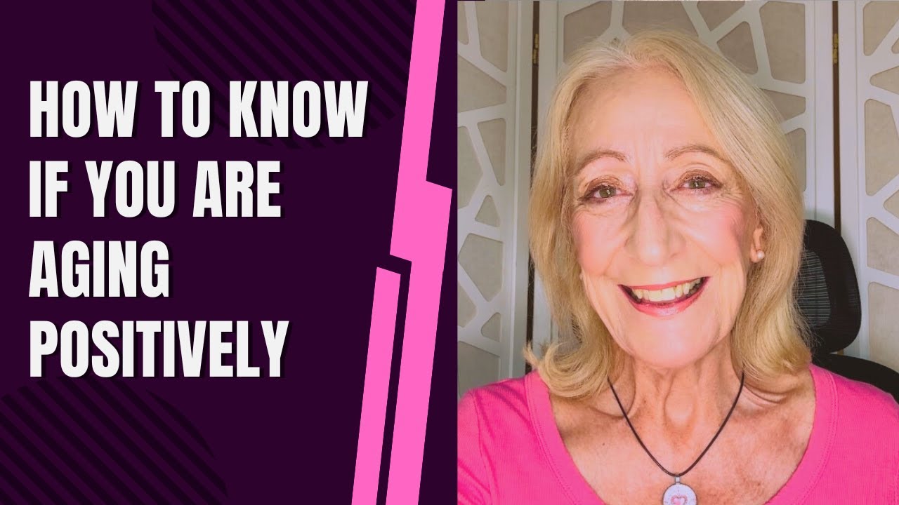 How to Know If You Are Aging Positively - YouTube