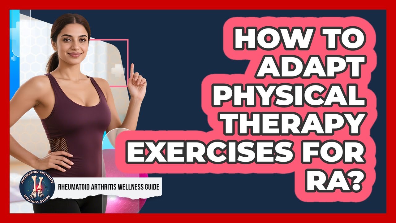 How To Adapt Physical Therapy Exercises For RA? - YouTube