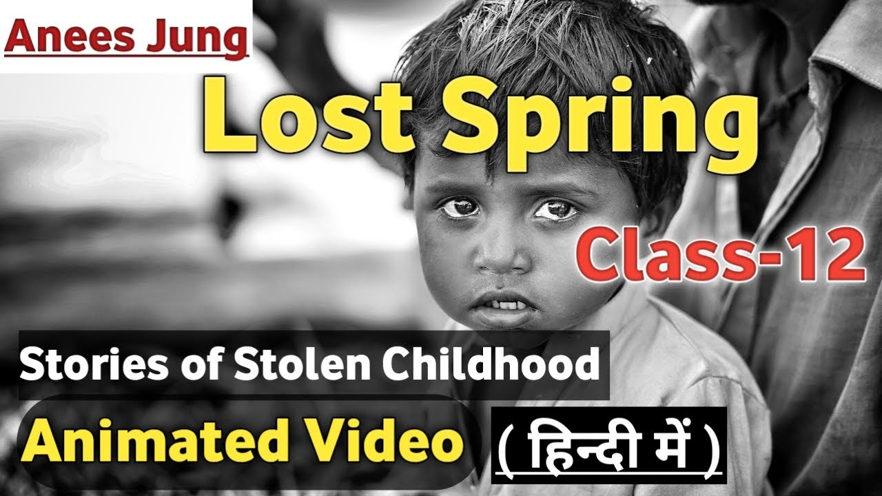 The Lost Spring Full Explanation In Hindi Animated Video YouTube the-lost-spring-full-explanation-in-hindi-animated-video-youtube