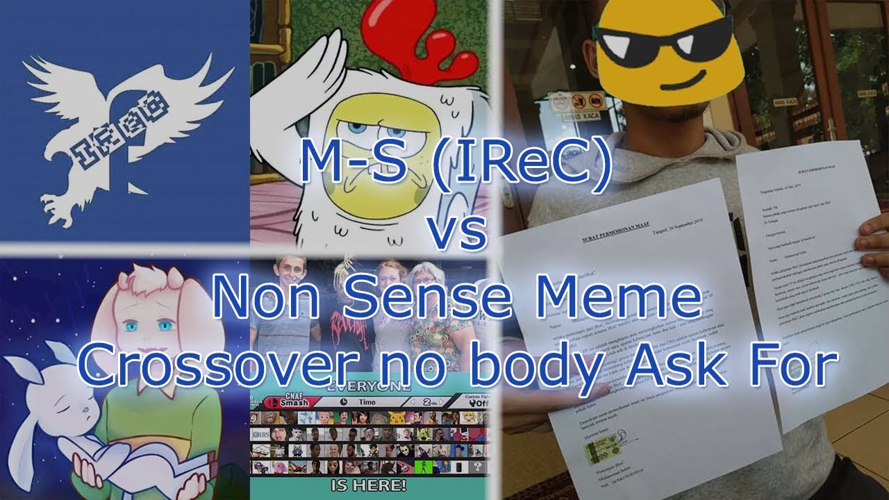 IReC vs Non Sense Meme (NSM) & Crossover no body Asked For (CNAF) - YouTube