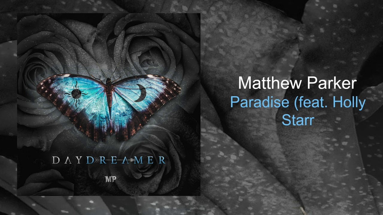 Matthew Parker - "Paradise (feat Holly Starr)" - YouTube
