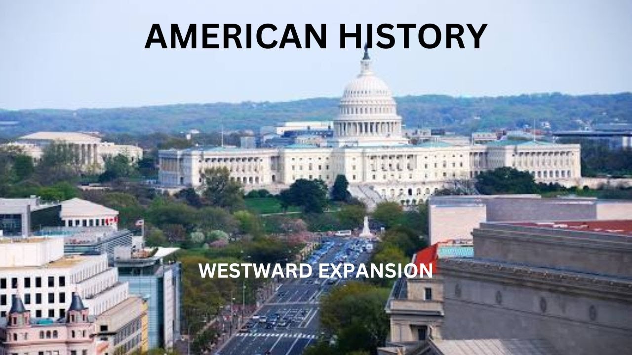 AMERICAN HISTORY - WESTWARD EXPANSION (Part4) - YouTube