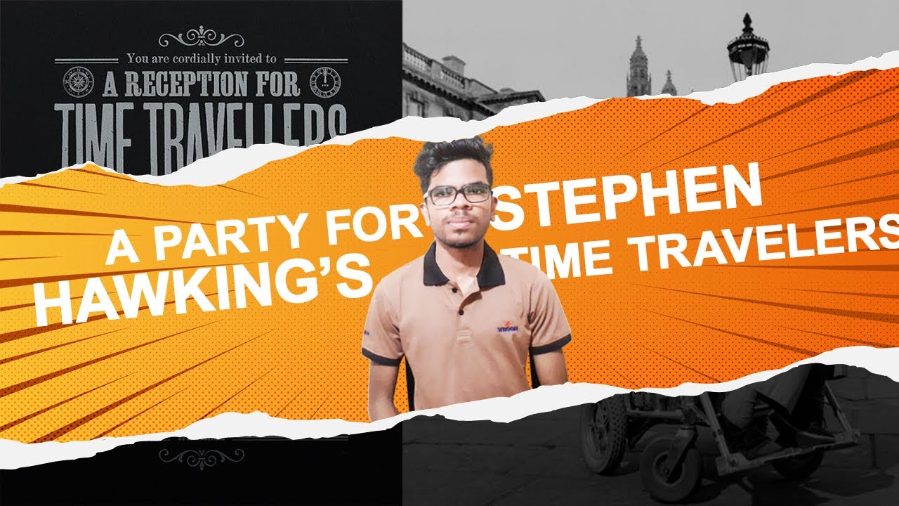 A party for Stephen Hawking’s time travelers | Let examine science ...