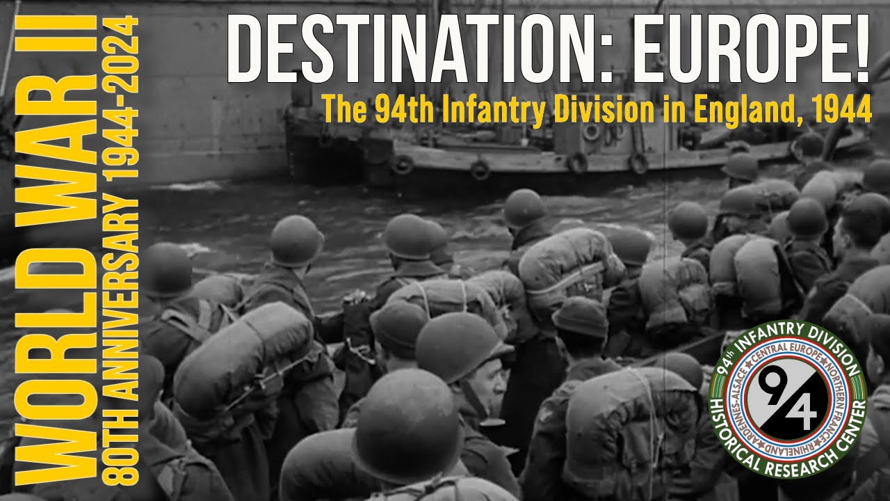 Destination: Europe! The 94th Infantry Division in England, 1944 - YouTube