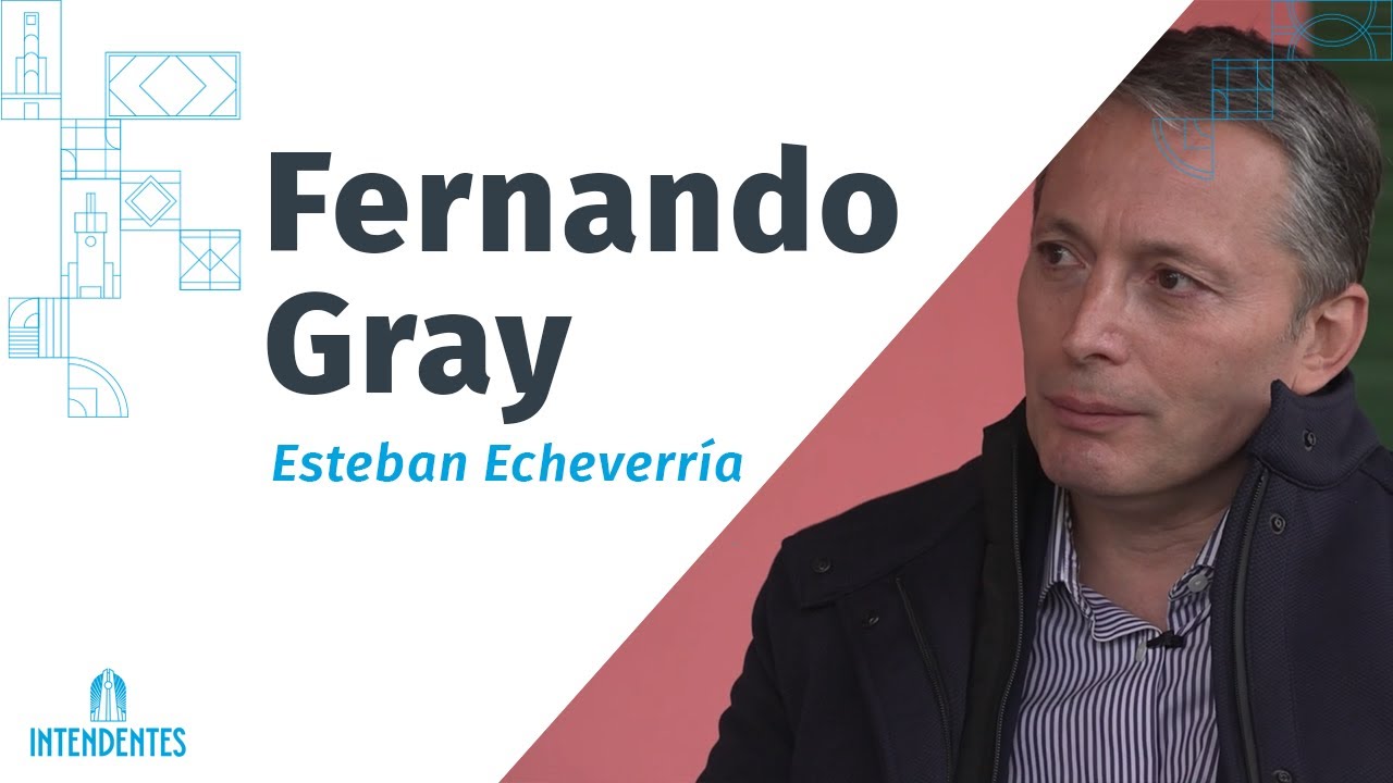 Fernando GRAY | ESTEBAN ECHEVERRÍA | #Intendentes - YouTube