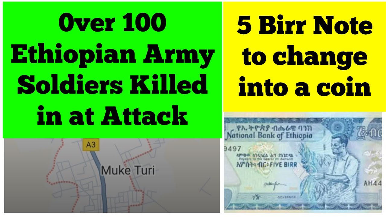 Over 100 Ethiopian Army Soldiers Killed in an Attack | 5 Birr Note to ...