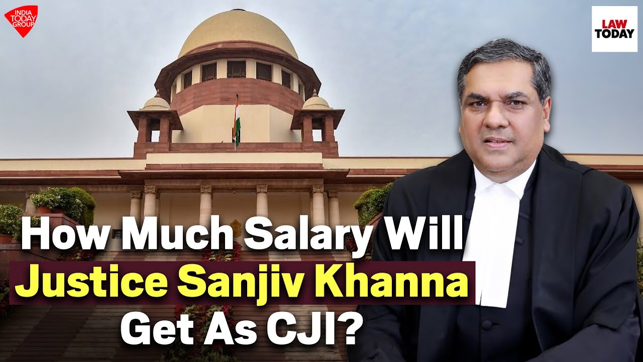 Salaries and Perks For SC Judges: How Much Salary Will Justice Sanjiv ...