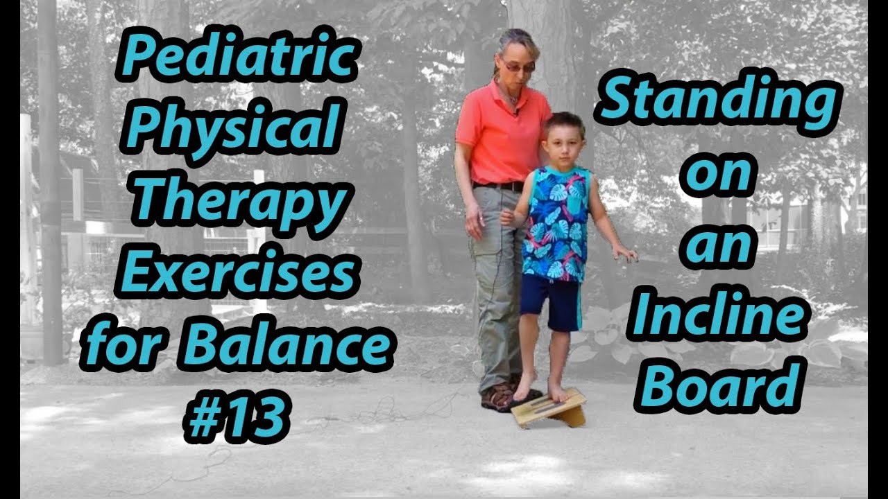 13 Standing Balance On An Incline Pediatric Physical Therapy 13-standing-balance-on-an-incline-pediatric-physical-therapy