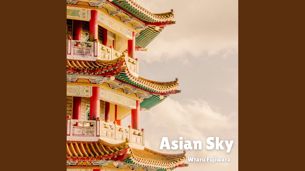 Asian Sky - YouTube Music