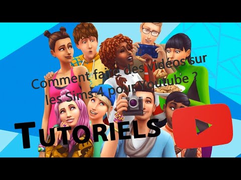 Tuto #1 Comment faire des vidéos sur les Sims 4 sur Youtube ? Comment ...