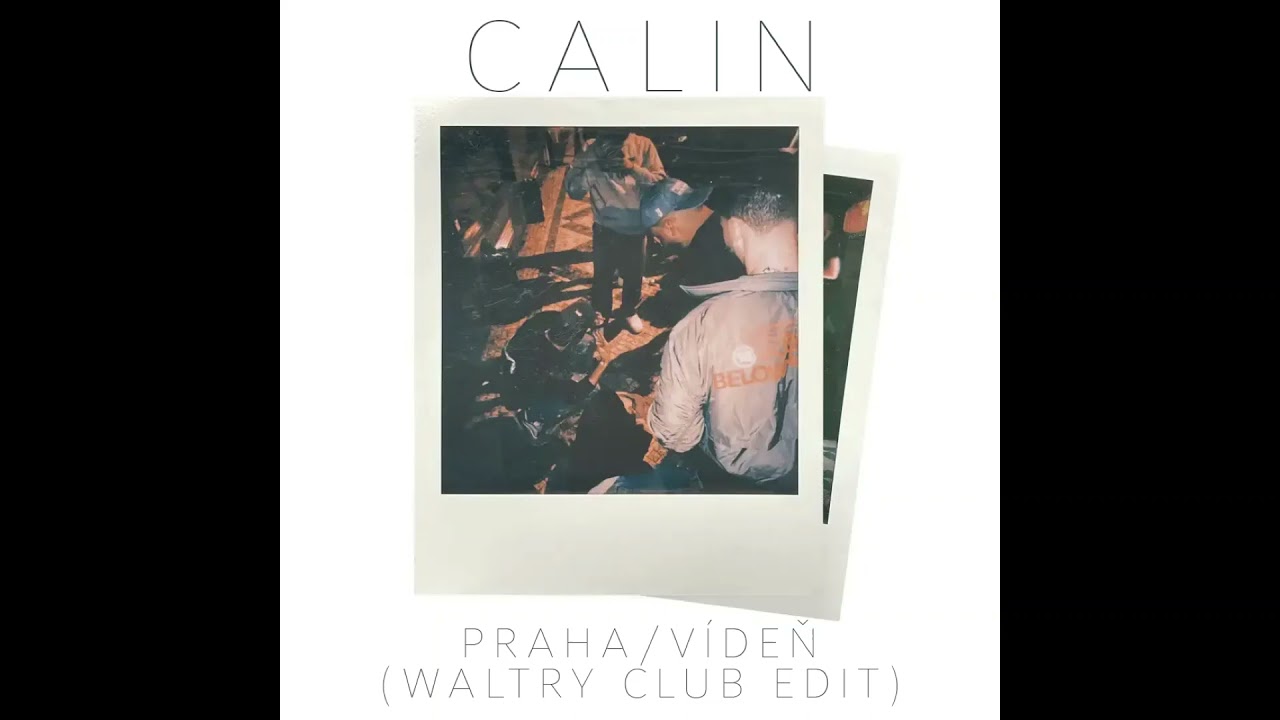 Calin - Praha/Vídeň (Waltry Club Edit) - YouTube