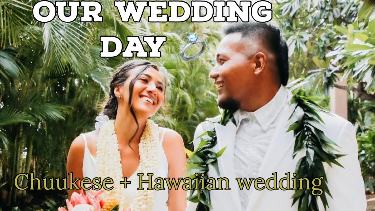 OUR WEDDING DAY : MICRONESIAN AND HAWAIIAN WEDDING - YouTube