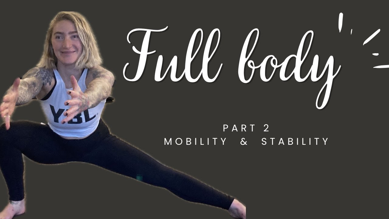 Full body- Mobility & Stability ( FOLLOW ALONG) Part 2 - YouTube