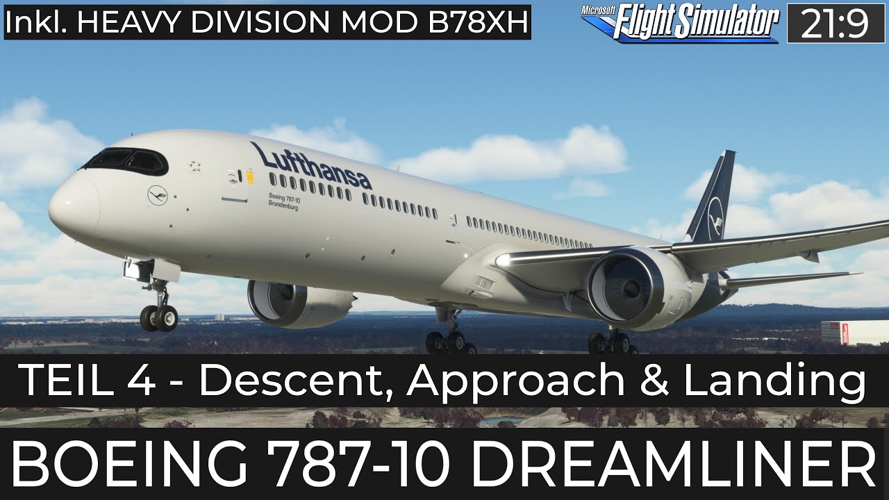 B787-10 - Teil 4: Descent, Approach & ILS Landing/manual Final (inkl ...