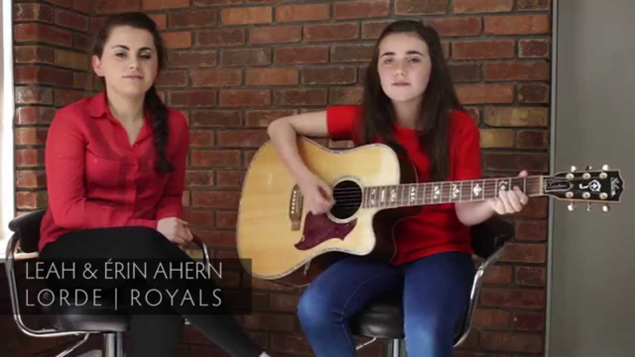 Leah & Érin Ahern sing LORDE Royals - YouTube